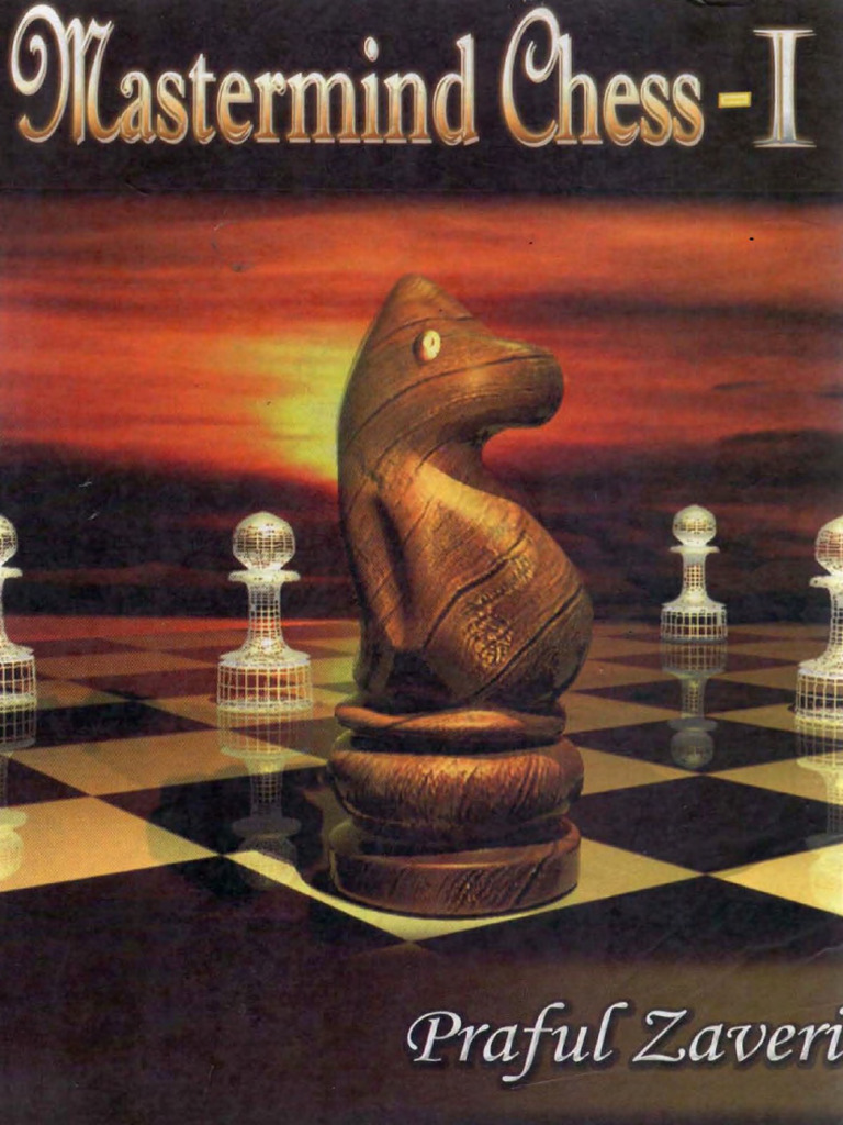 Zaveri - Mastermind Chess, 2008 REPRO | PDF | Chess | Abstract Strategy ...