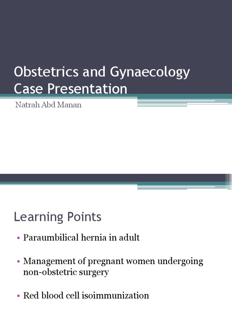 Obs&Gynae Case Presentations | PDF | Miscarriage | Pregnancy