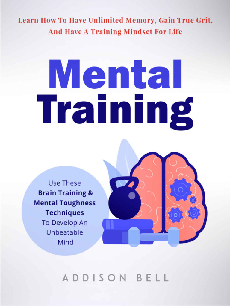Mental Training - Use These Brain Training and Mental Toughness Techniques To Develop An ...