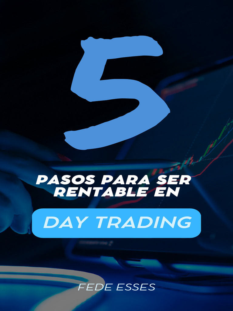 5 pasos para ser rentable en day trading | PDF | Dia de cambio