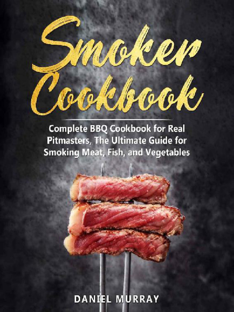 Ultimate Smoker Cookbook for Pitmasters | PDF | Smoking (Cooking ...