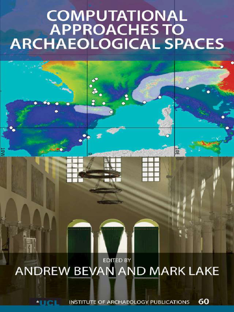 Computational Approaches To Archaeological Spaces - Andrew Bevan Mark Lake - UCL Institute of ...