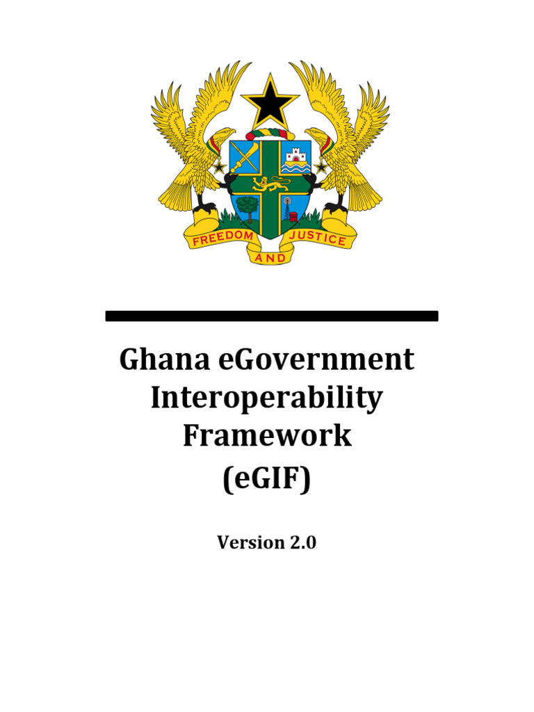 Ghana EGovernment Interoperability Framework (EGIF) Version 2.0 - V.draft For Stakeholder Review ...