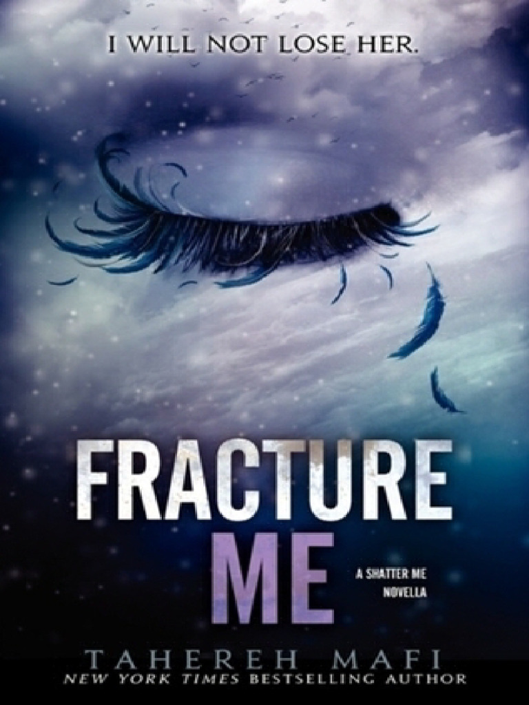 Shatter Me 2.5 - Fracture Me - Tahereh Mafi | PDF