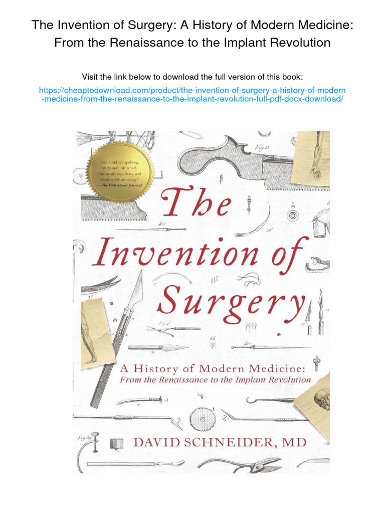 The Invention of Surgery: A History of Modern Medicine: From The ...