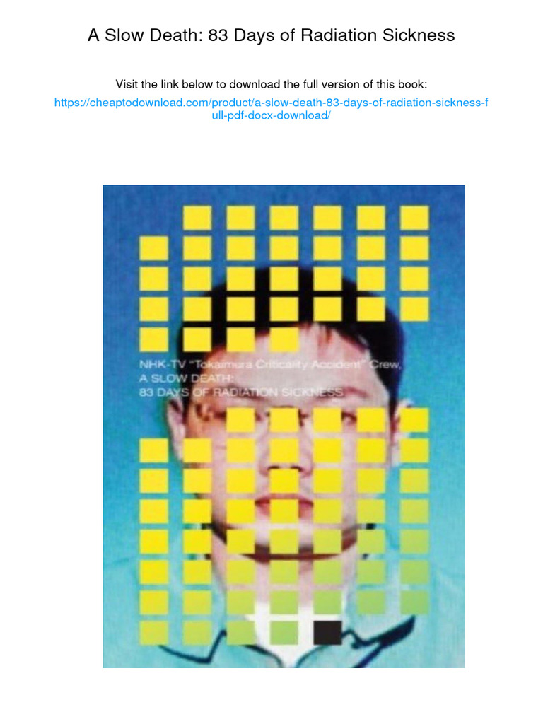 A Slow Death: 83 Days of Radiation Sickness. ISBN 1942993544, 978 ...