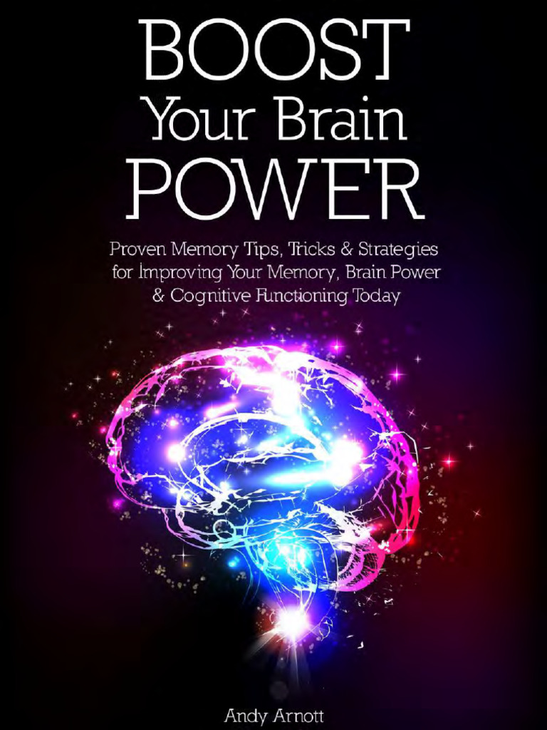 Boost Your Brain Power Proven Memory Tips Tricks And Strategies For