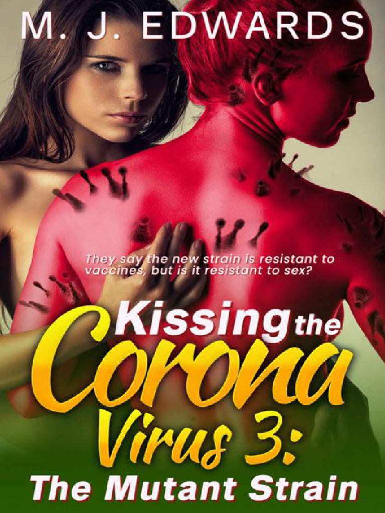 Kissing The Coronavirus 3 The Mutant Strain (Kissing The Coronavirus Chronicles) (M.J. Edwards ...