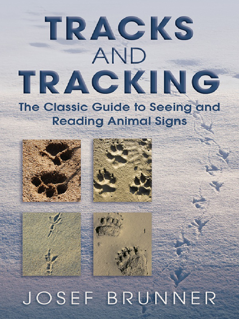 Tracks and Tracking - The Classic Guide To Seeing and Reading Animal ...
