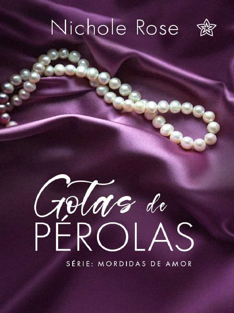 Gotas de Pérolas (Mordidas de Amor 2) Nichole Rose | PDF | Alma | Olho
