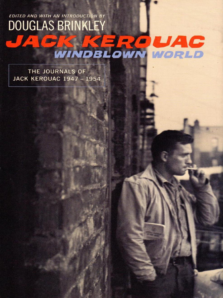 Windblown World the Journals of Jack Kerouac 1947-1954 (Jack Kerouac Douglas Brinkley (Ed.)) (Z ...