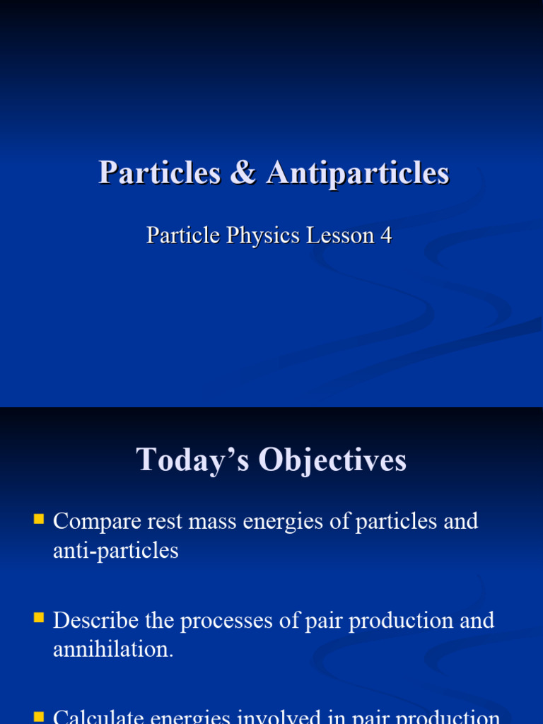 Particles & Antiparticles | PDF | Electron | Matter