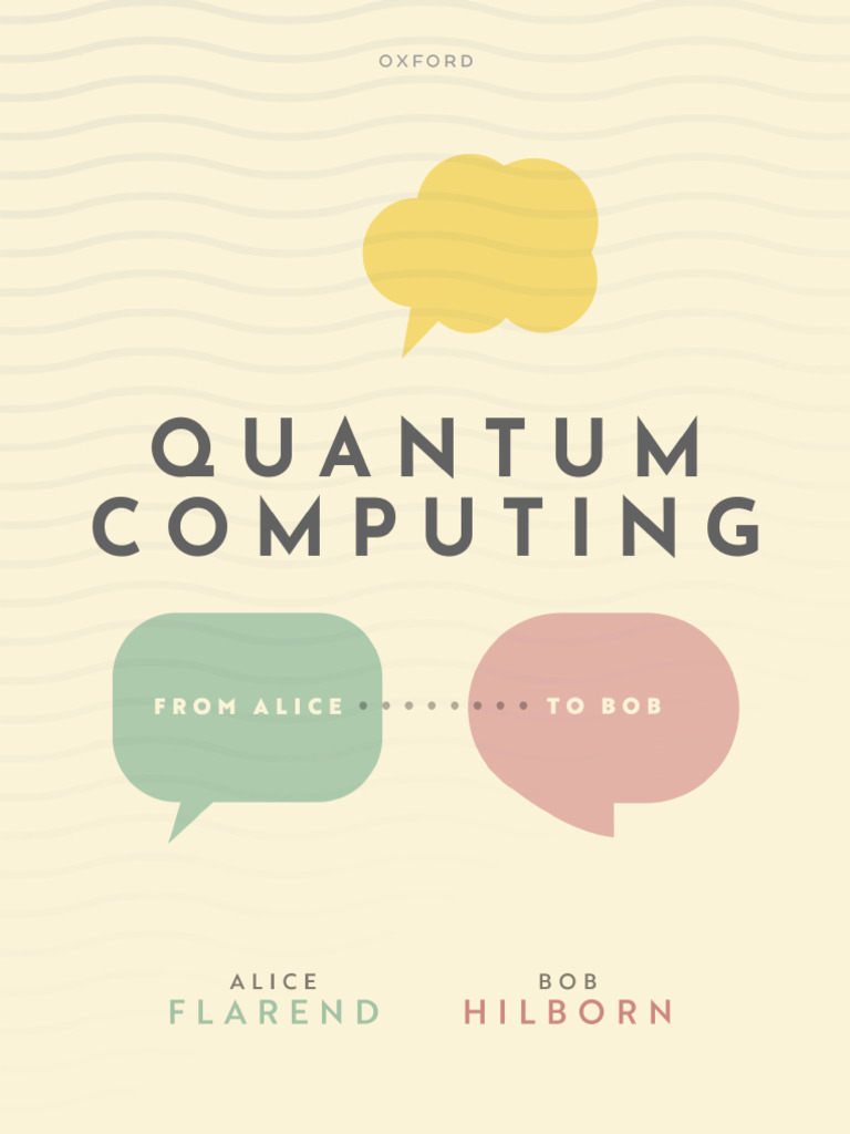 Alice Flarend, Robert Hilborn - Quantum Computing_ From Alice to Bob ... Alice Flarend, Robert Hilborn - Quantum Computing_ From Alice to Bob ...