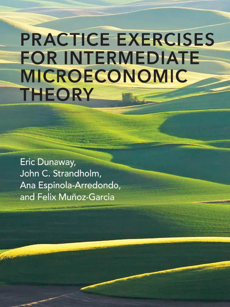Practice Exercises For Intermediate Microeconomic Theory (Eric Dunaway ...