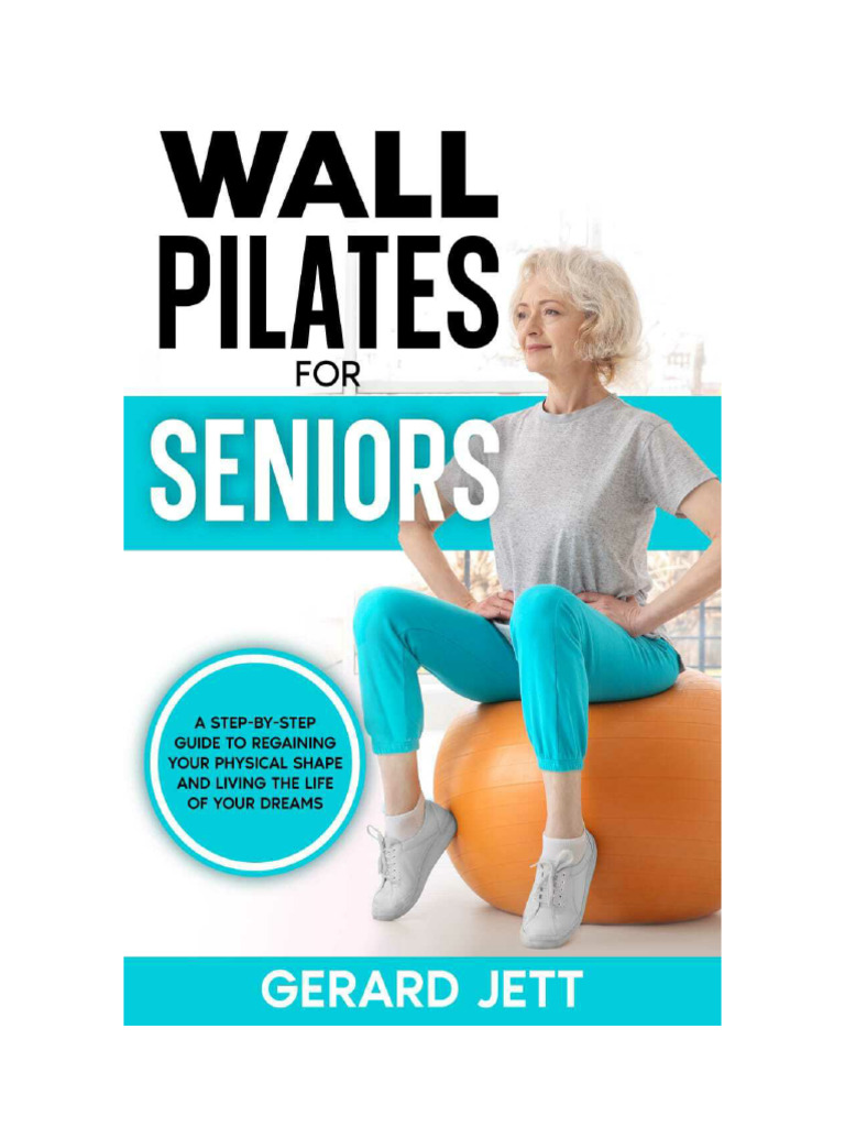 Jett, Gerard - Wall Pilates For Seniors A Step-By-Step Guide To ...