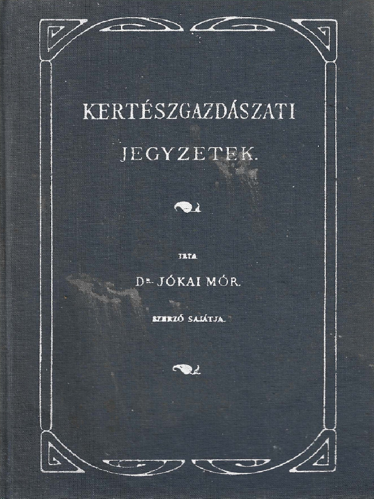 Dr. Jókai Mór - Kertészgazdászati jegyzetek | PDF