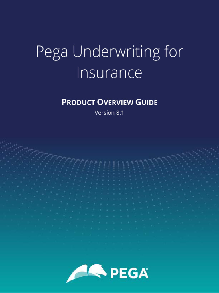 Pega Underwriting Overview Guide | PDF | Underwriting | Insurance