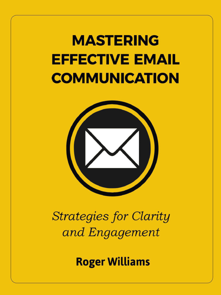 Mastering Effective Email Communication - Strategies For Clarity and ...