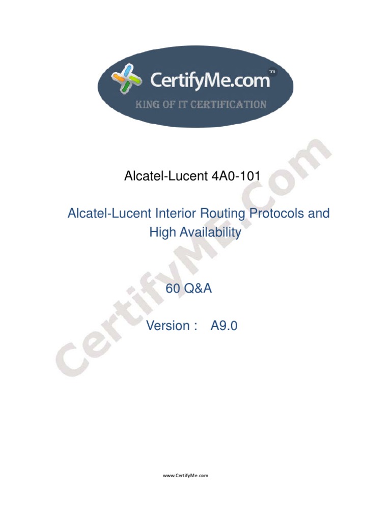 Alcatel-Lucent 4A0-101: Alcatel-Lucent Interior Routing Protocols and ...
