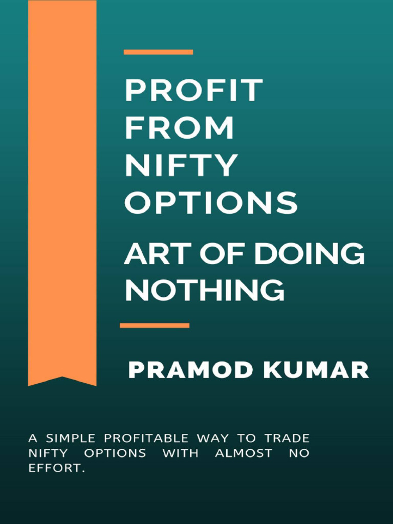 Profit From NIFTY Options - Art of Doing Nothing - A Simple - Pramod Kumar & Pramod Kumar - 2021 ...