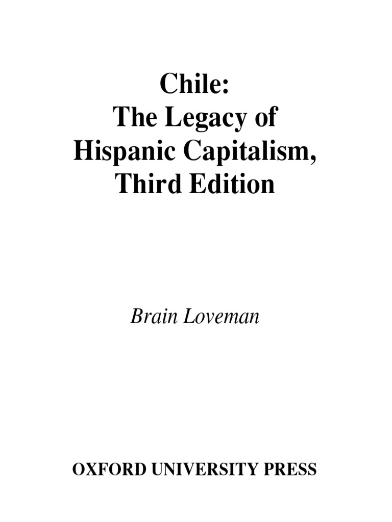 Brian Loveman - Chile - The Legacy of Hispanic Capitalism (Latin ...