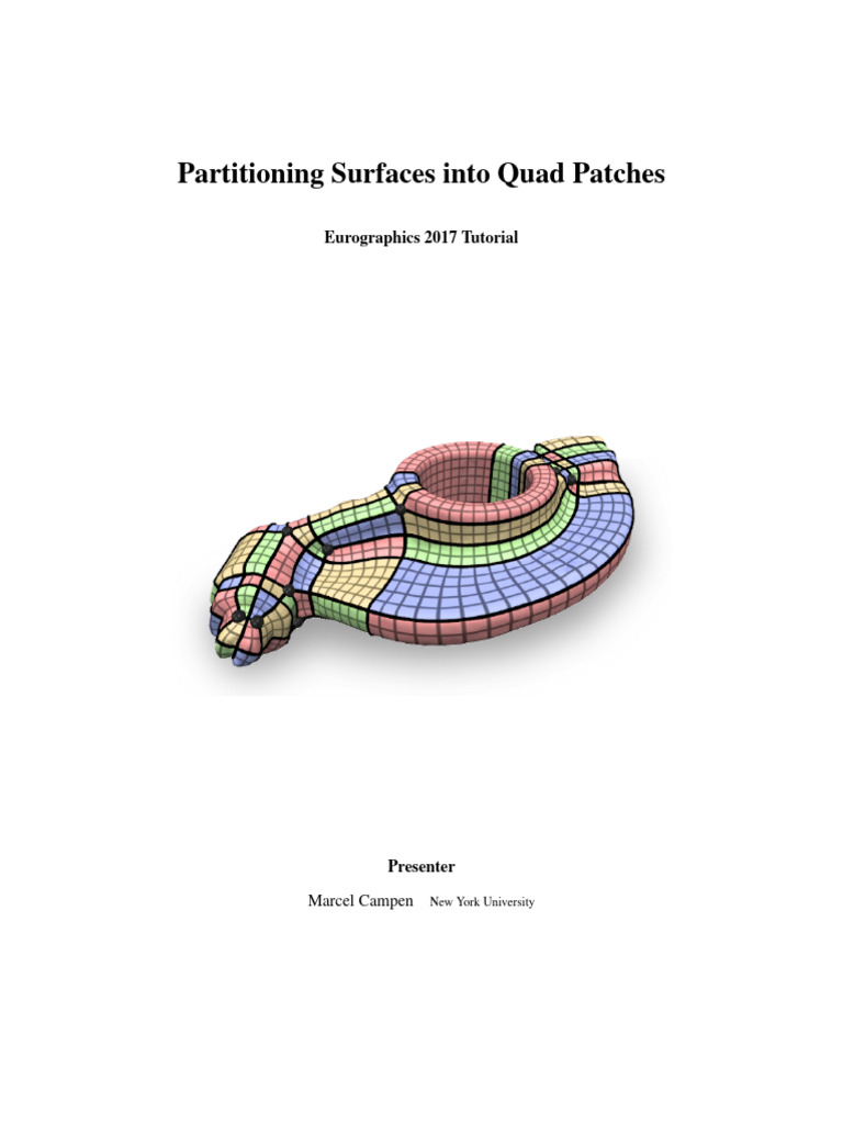 Partitioning Surfaces Into Quad Patches: Eurographics 2017 Tutorial ...