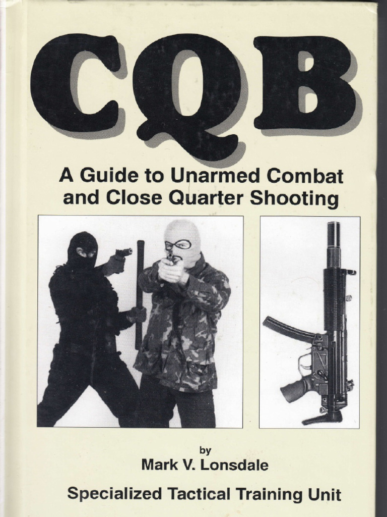 CQB - A Guide To Unarmed Combat and Close Quarter Shooting (PDFDrive) | PDF