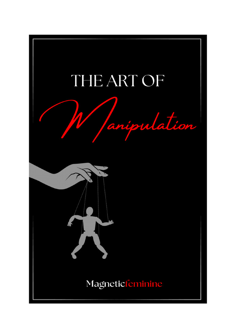 The Art of Manipulation | PDF | Feeling | Deception