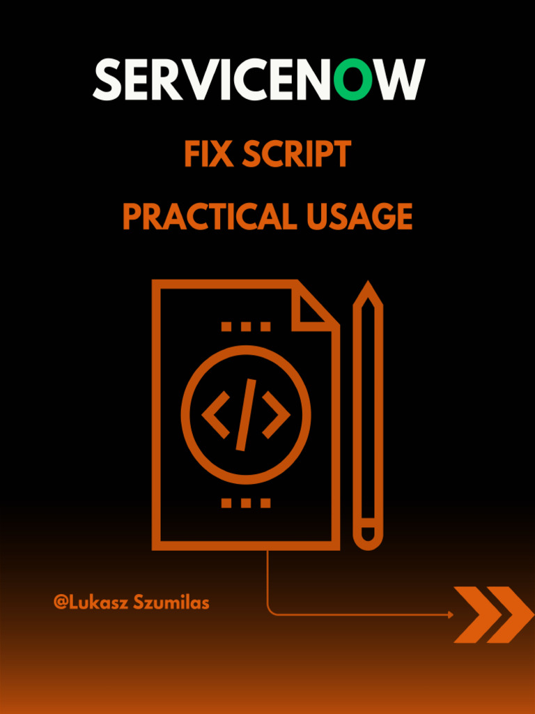 ServiceNow Fix Script Practical Usage | PDF
