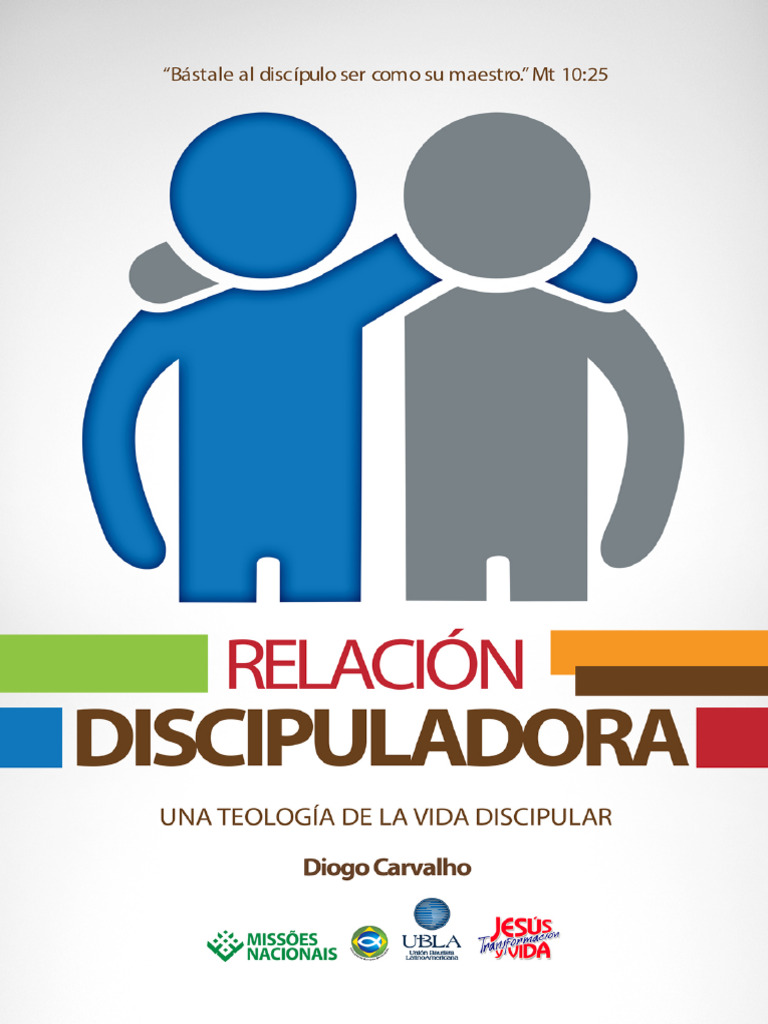 Relacíon Discipuladora - Una Teología de La Vida Discipular (Iglesia ...