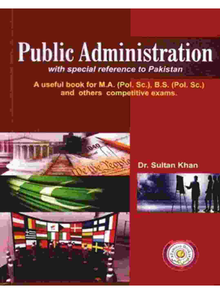 Public Administration With Special Reference To Pakistan by Dr. Sultan Khan | PDF