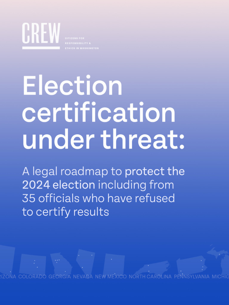 2024 Election Certification Under Threat - 35 Rogue Election Officials ...