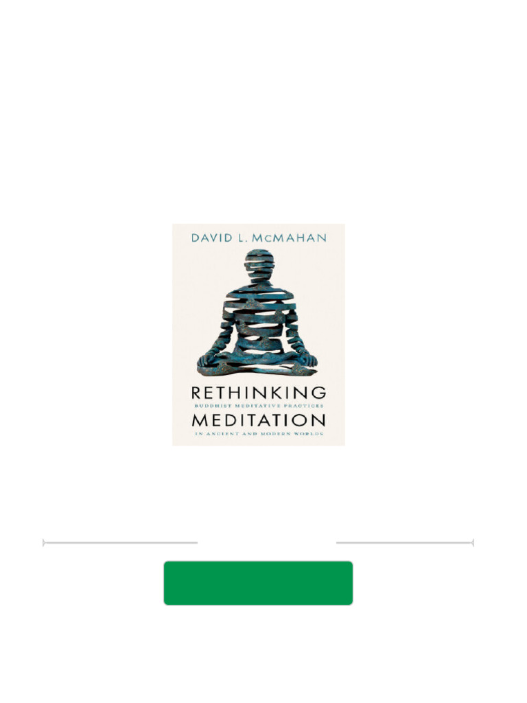 Instant Download Rethinking Meditation Buddhist Meditative Practice in Ancient and Modern Worlds ...