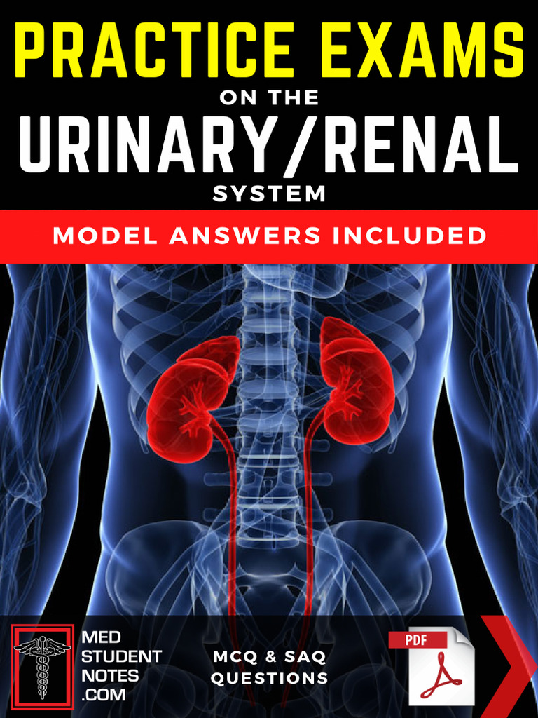 Practice Exams - Urinary Renal | PDF