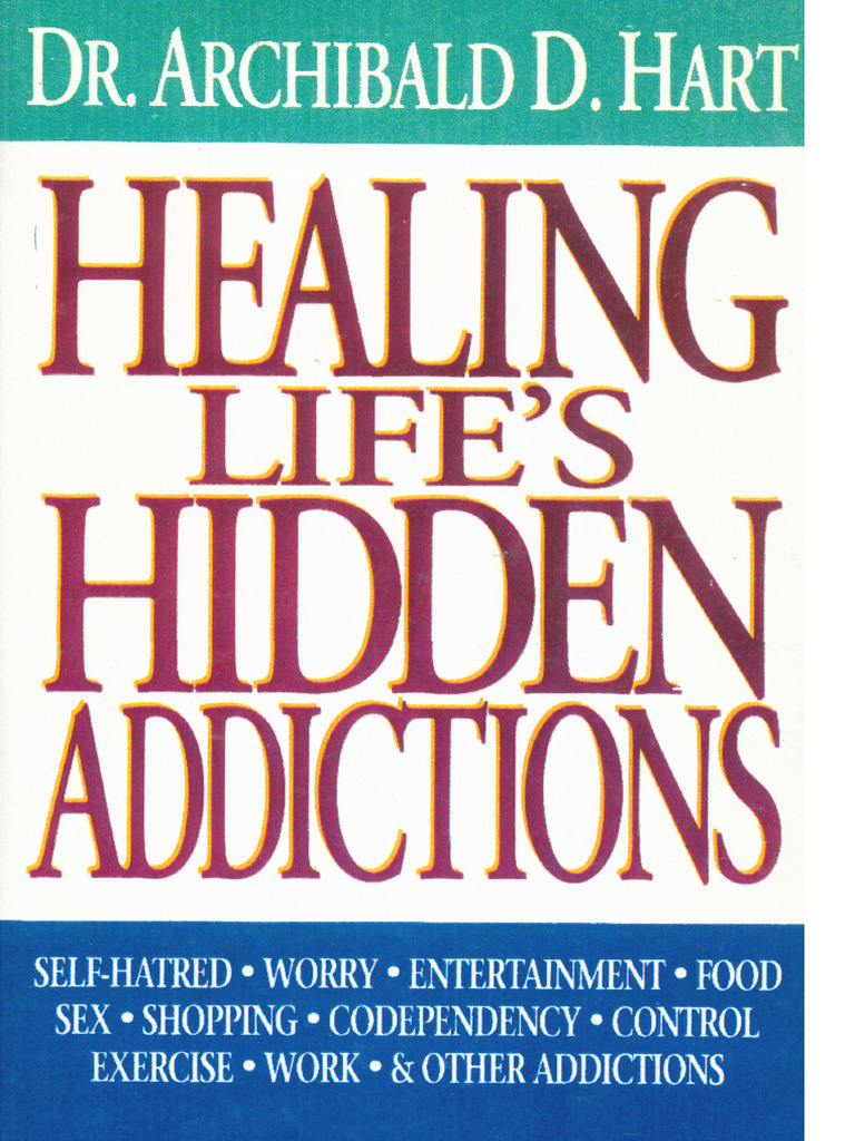 Healing Life's Hidden Addictions | PDF
