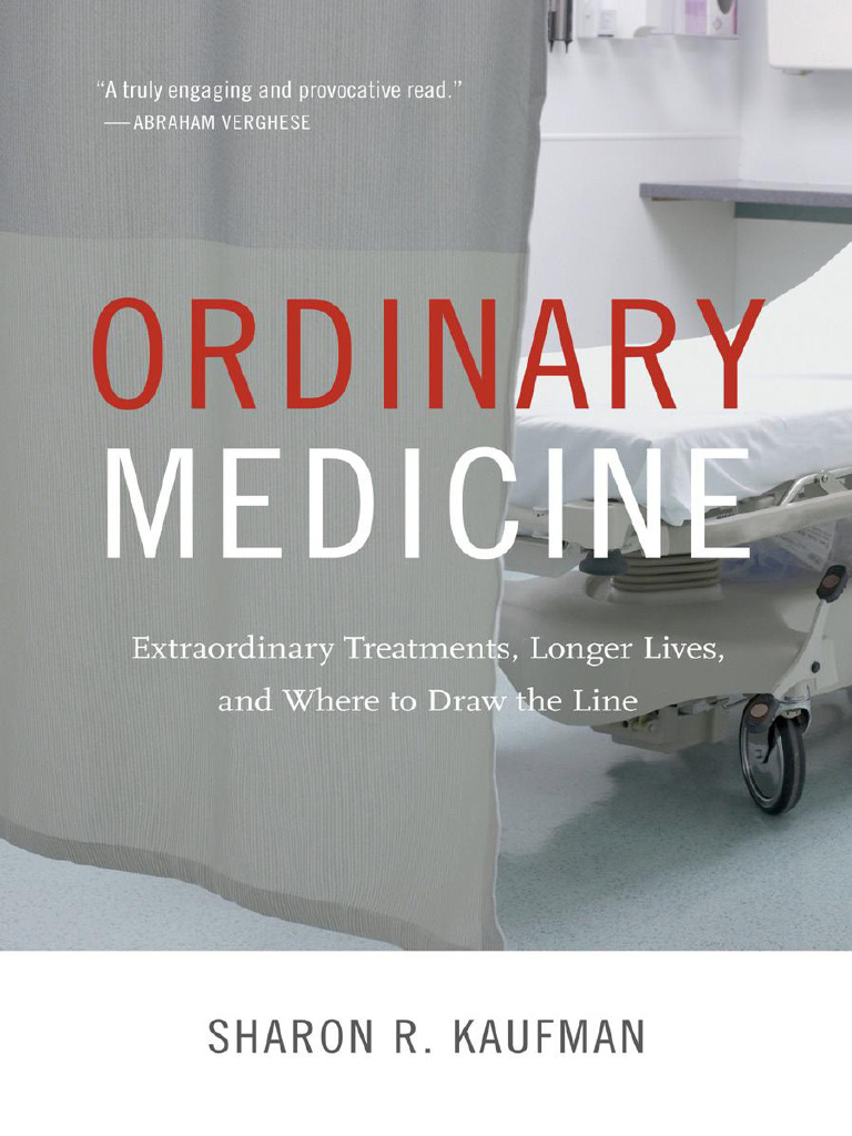 Sharon R Kaufman - Ordinary Medicine - Extraordinary Treatments, Longer ...