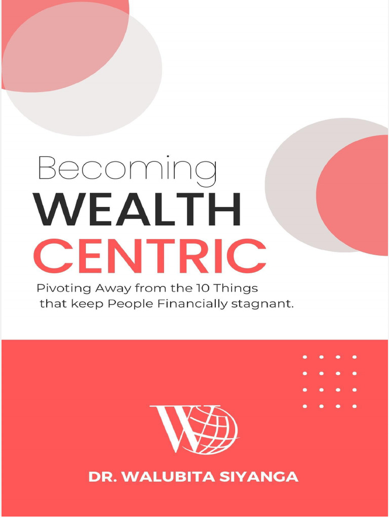 Becoming Wealth Centric-Pivoting Away From The 10 Things That Keep ...