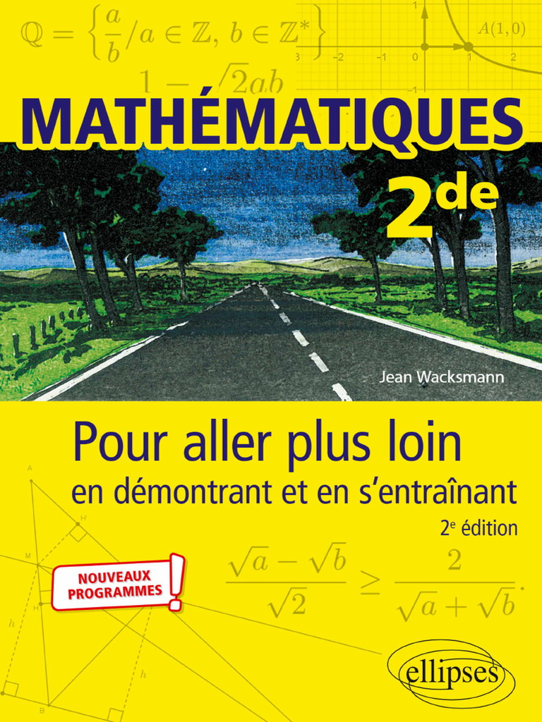 Mathématiques Seconde Pour Aller Plus Loin en Démontrant Et en S'entraînant (Jean Wacksmann) (Z ...
