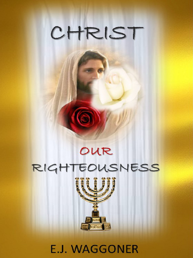 Christ and His Righteousness - E.J. Waggoner (1890) | PDF
