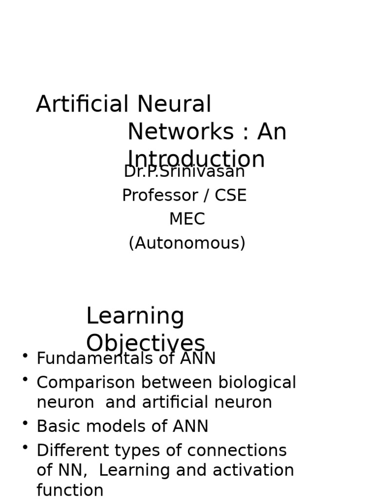 Artificial Neural Networks: An: Dr.P.Srinivasan Professor / CSE MEC ...