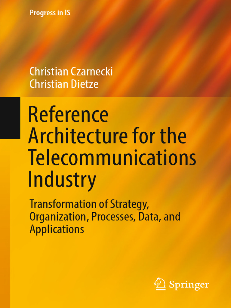Reference Architecture For The Telecommunications Industry: Christian ... Reference Architecture For The Telecommunications Industry: Christian ...