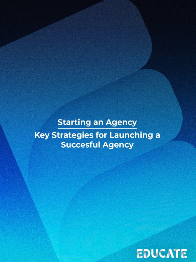 Educate - Keys Strategies For An Agency Launch F | PDF