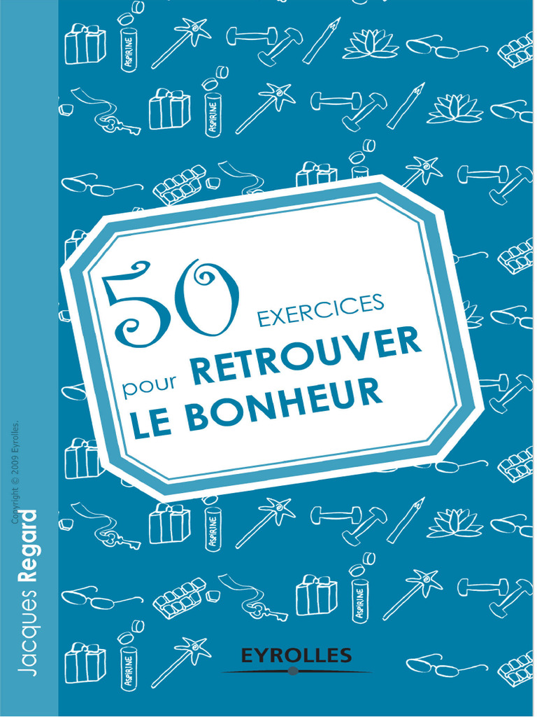 50 Exercices Pour Retrouver Le Bonheur - Eyrolles | PDF