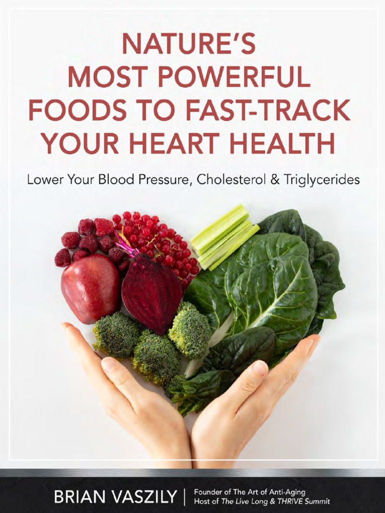 Nature's Most Powerful Foods To Fast-Track Heart Health | PDF