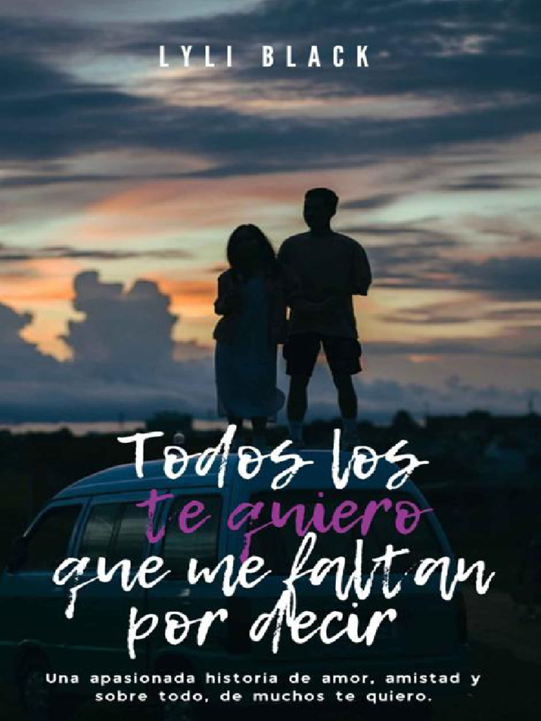 Todos Los Te Quiero Que Me Faltan Por Decir Lyl | PDF