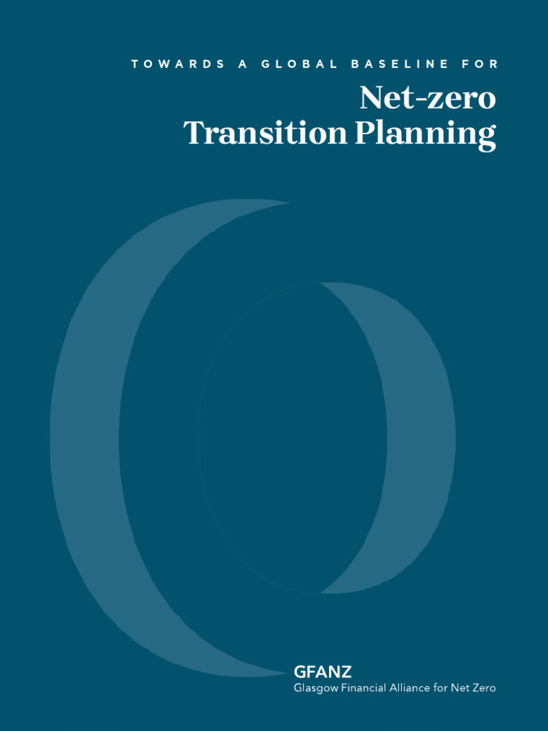 GFANZ Towards A Global Baseline For Net Zero Transition Planning ...