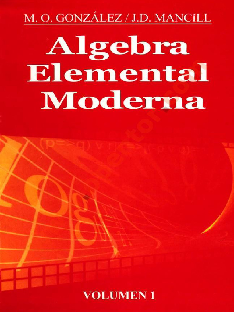 Álgebra Elemental Moderna - M. O. Gonzalez & J. D. Mancil (Volumen I) | PDF