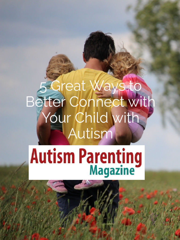 5 Great Ways To Better Connect With Your Child With Autism2 | PDF ...