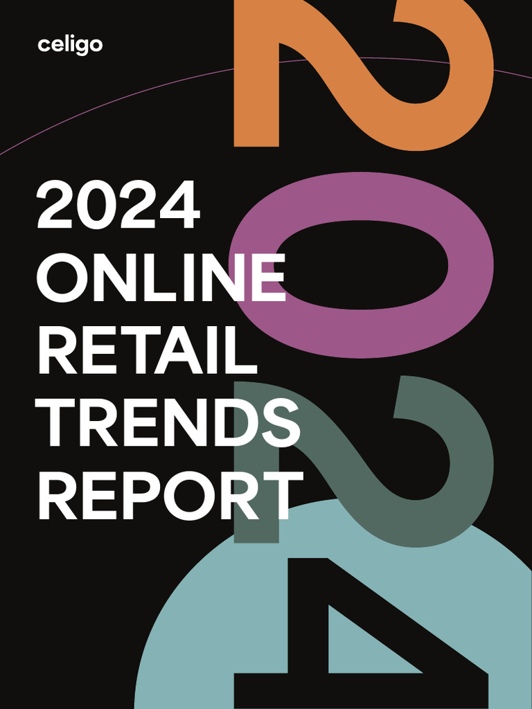 Celigo 2024 Online Retail Trends Report | PDF