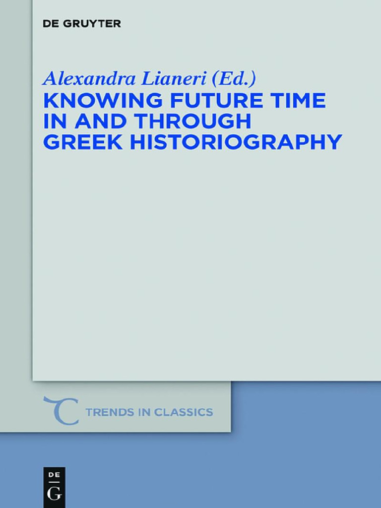 Knowing Future Time in and Through Greek Historiography by Alexandra ...